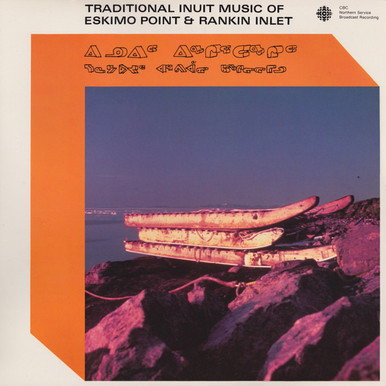 Various - Traditional Inuit Music Of Eskimo Point & Rankin Inlet - The ...