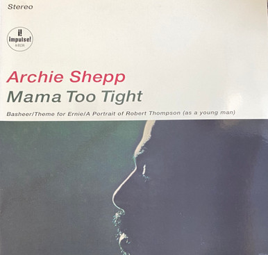 Archie Shepp - Mama Too Tight (2009 USA reissue, EX/EX) - The Record Centre