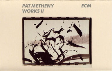 Pat Metheny – Works II (Cassette used Canada 1988 Dolby system chrome tape)