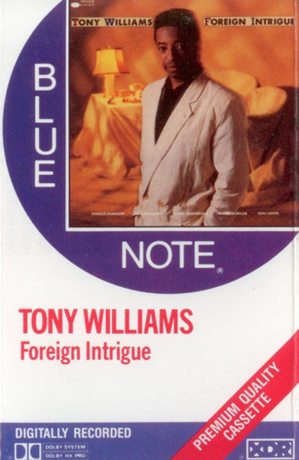 Tony Williams – Foreign Intrigue (Cassette used US 1986 remastered Dolby system on cobalt tape)