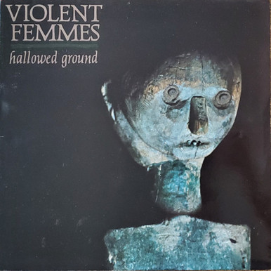 Violent Femmes - Hallowed Ground (1984 EX/VG+) - The Record Centre