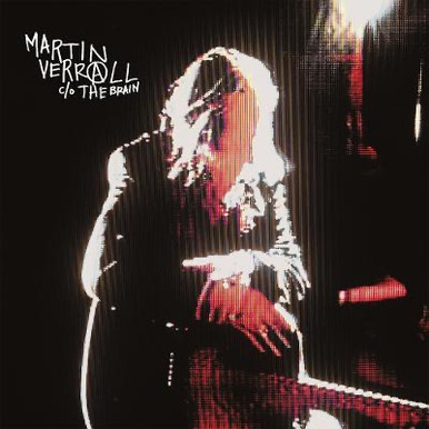 Martin Verrall : C/O the Brain (New Release by SoundStage! Recordings ...