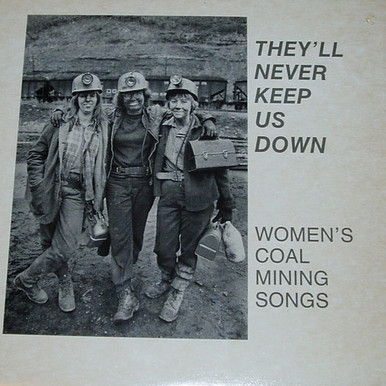 Various - They'll Never Keep Us Down: Women's Coal Mining Songs (VG+ ...