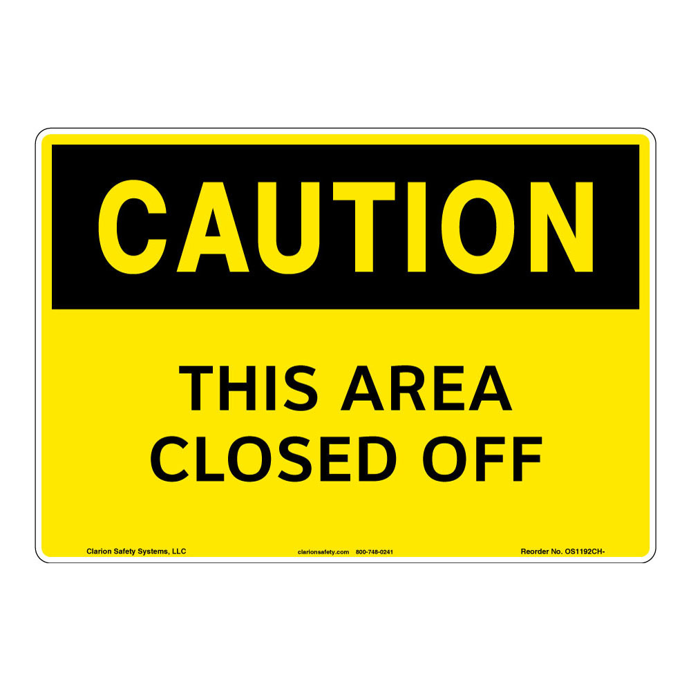 Caution/This Area Closed Off Sign (OS1192CH-) Sign