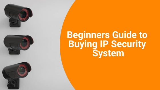 Beginners Guide to Buying an IP Security Camera System - A1 Security ...