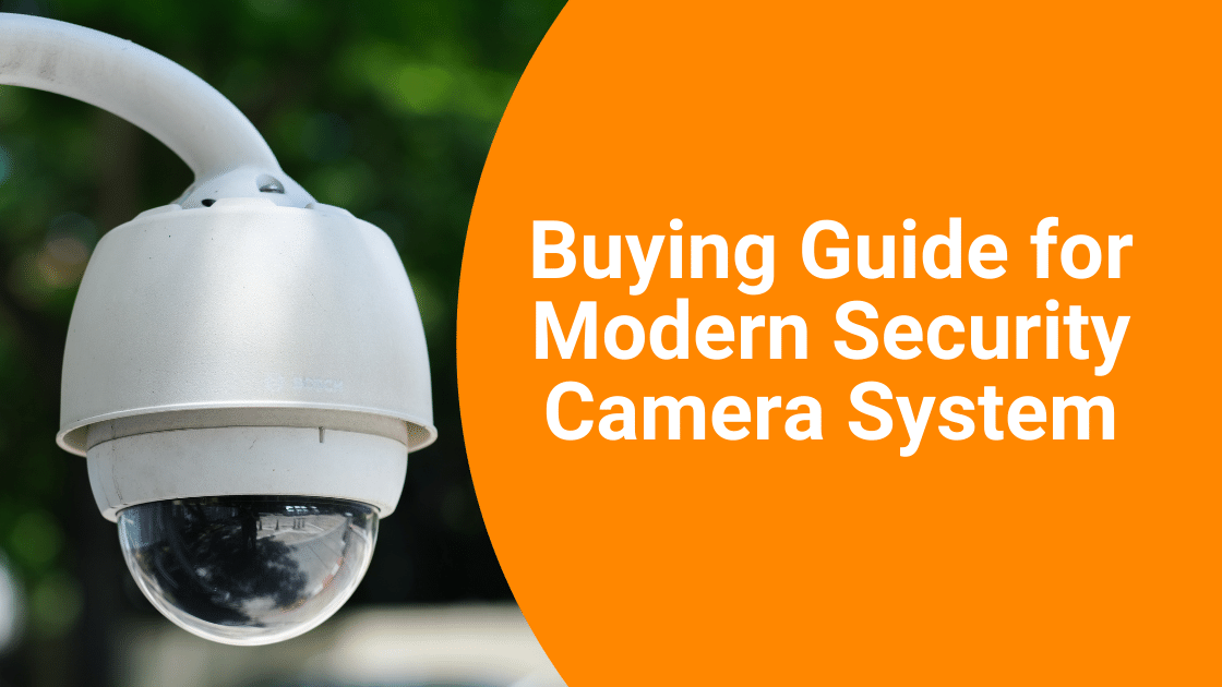 Buying Guide for Modern Security Camera System - A1 Security Cameras