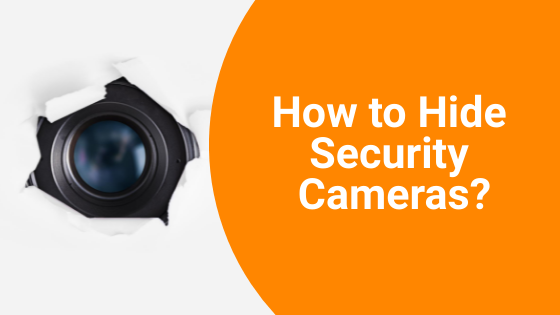 How to Hide Security Cameras? - A1 Security Cameras