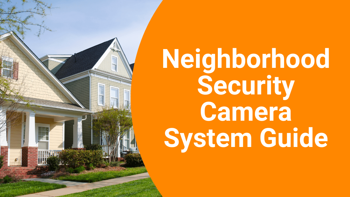 Neighborhood Security Camera System Guide - A1 Security Cameras