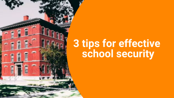 3 tips for effective school security - A1 Security Cameras