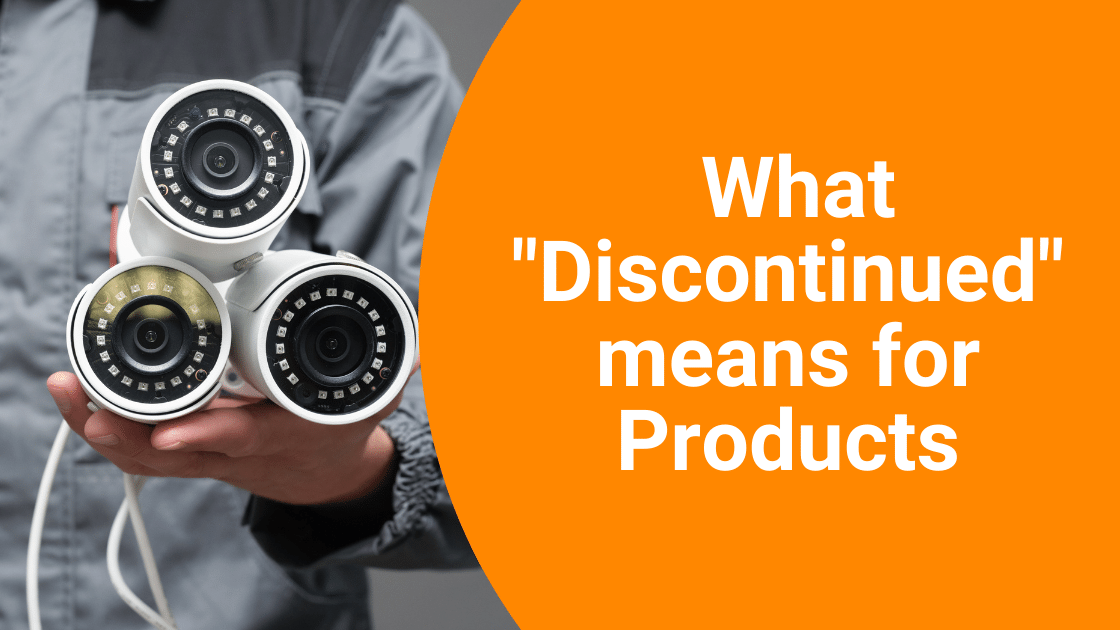 What "Discontinued" means for Products - A1 Security Cameras