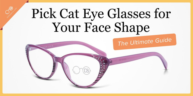 Pick Cat Eye Glasses for Your Face Shape: The Ultimate Guide - Debby ...