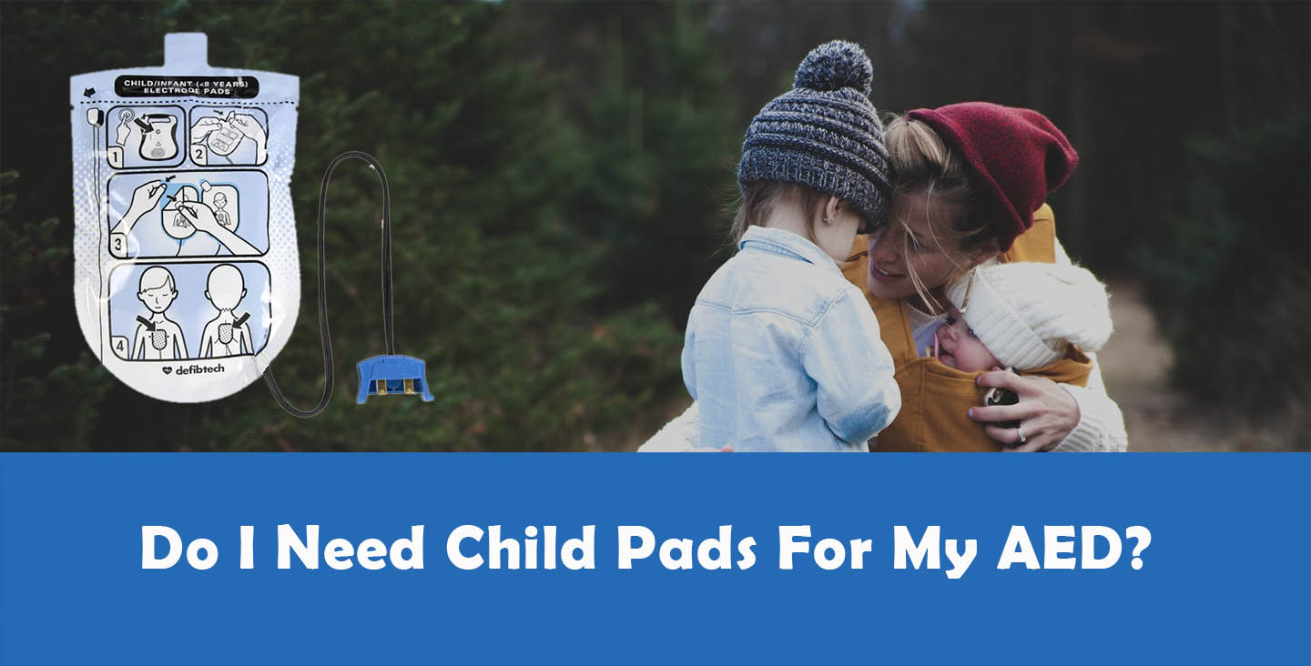 Do I Need Child Pads For My AED? - AED Solutions
