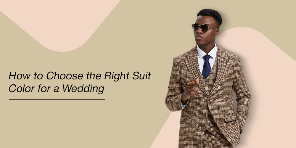 How to Choose the Right Suit Color for a Wedding