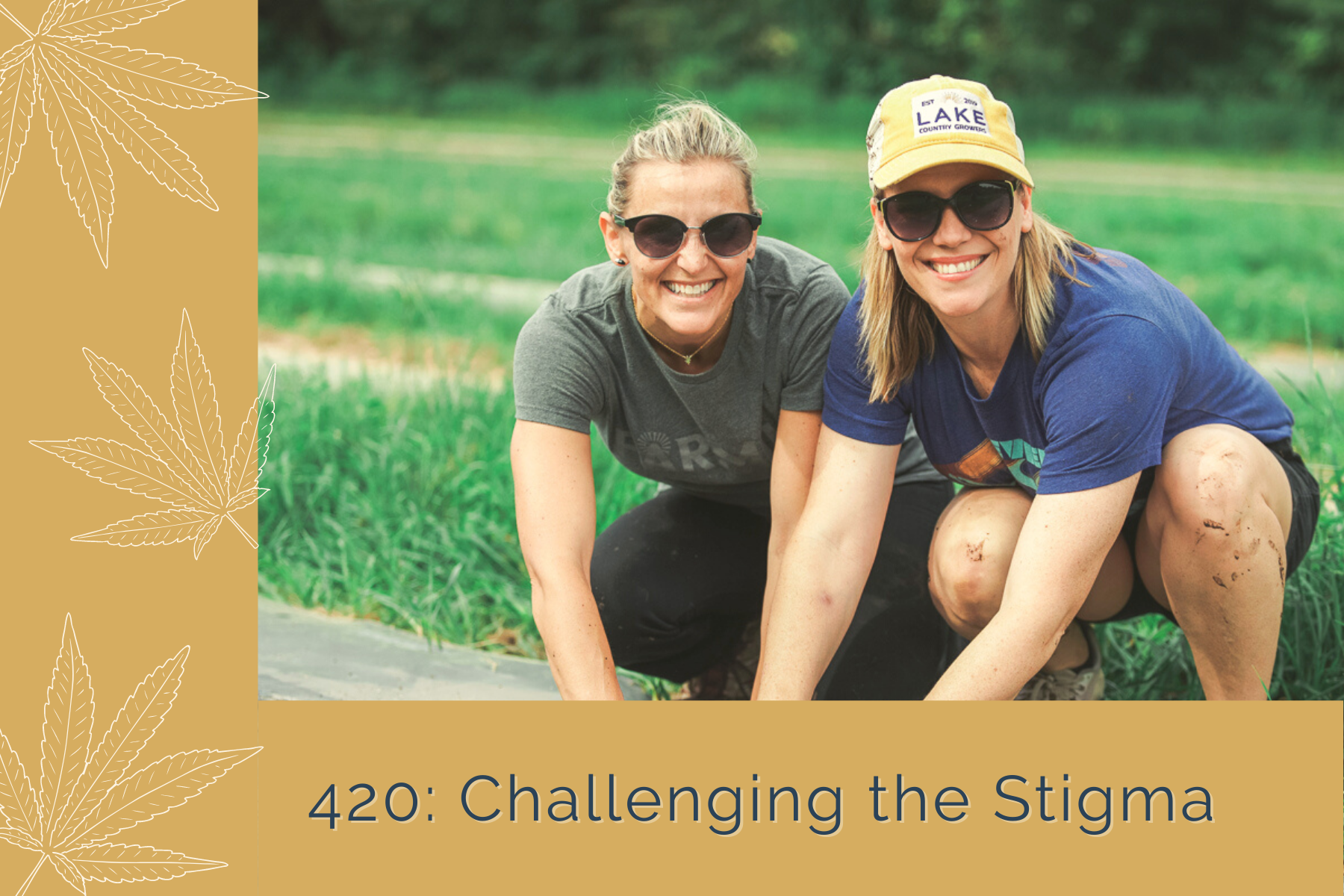 420: Challenging the Stigma - Lake Country Growers
