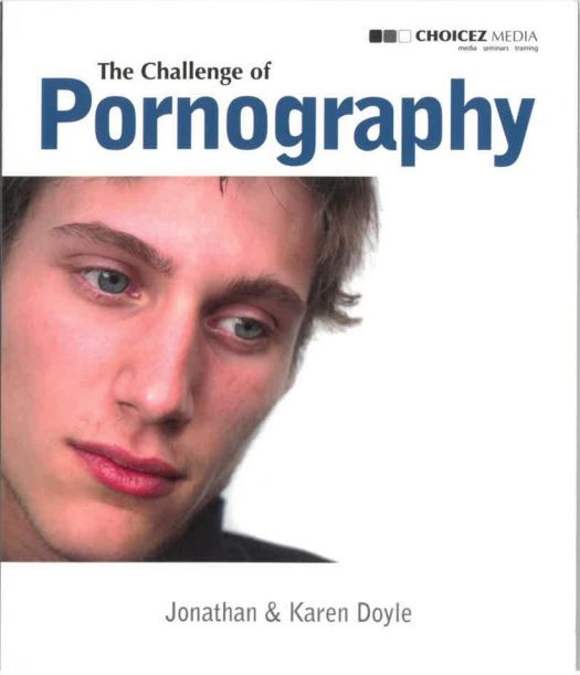 The Challenge of Pornography - Jonathan & Karen Doyle (Paperback)
