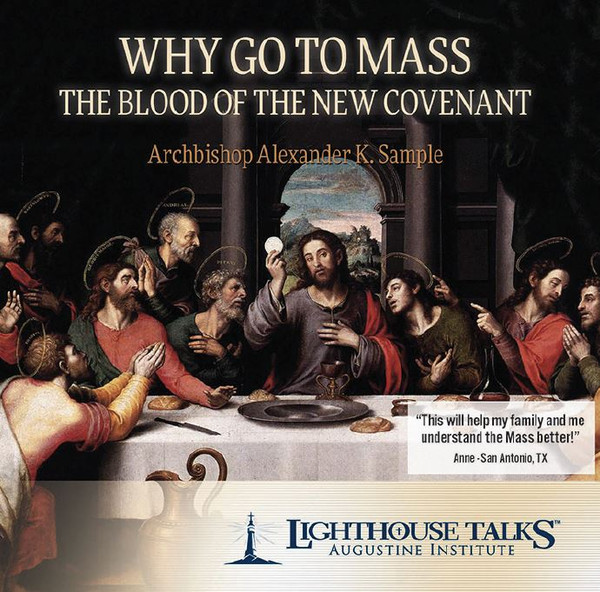 Why Go to Mass: The Blood of the New Covenant