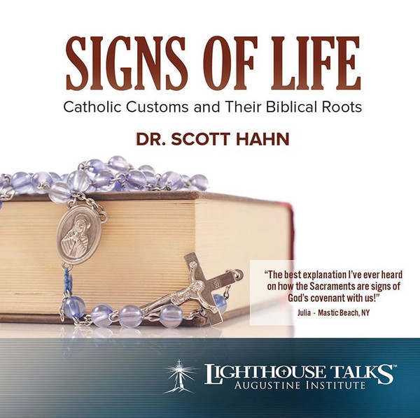 Scott Hahn: Signs of Life (Catholic Customs and their Biblical Roots)