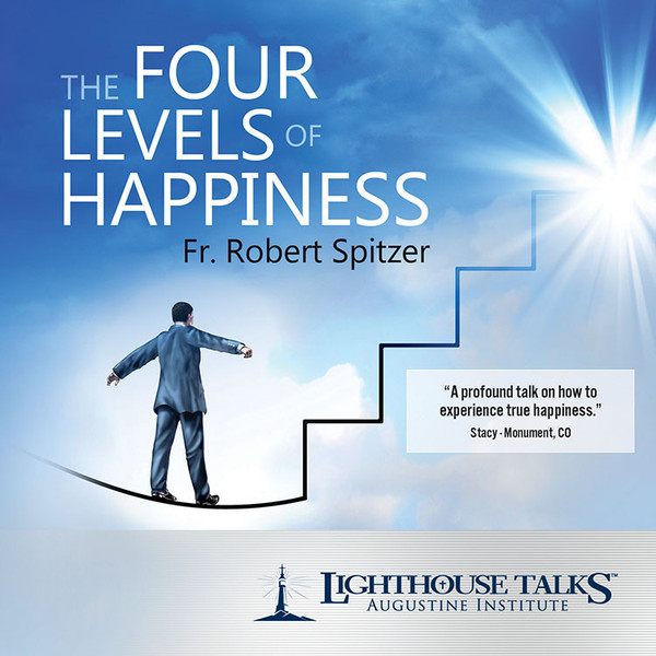 The Four Levels of Happiness - Fr. Robert Spitzer (CD)