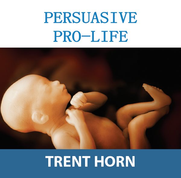 Persuasive Pro-Life - Trent Horn - Catholic Answers (CD)