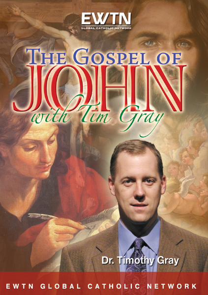 The Gospel of John - Dr Timothy Gray - EWTN (4 DVD Set)