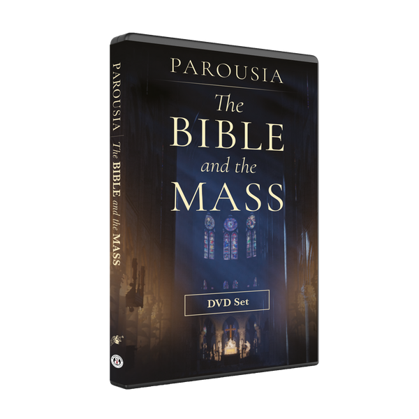 Parousia: The Bible & The Mass - Study Guide - St. Paul Center for ...