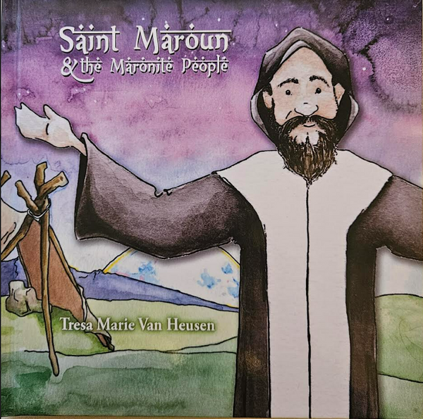 Saint Maroun & the Maronite People - Tresa Marie Van Heusen - Monastic ...