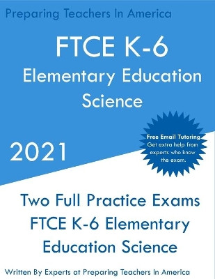 FTCE K-6 Elementary Education - Science: Two Full Practice Exam - Free ...