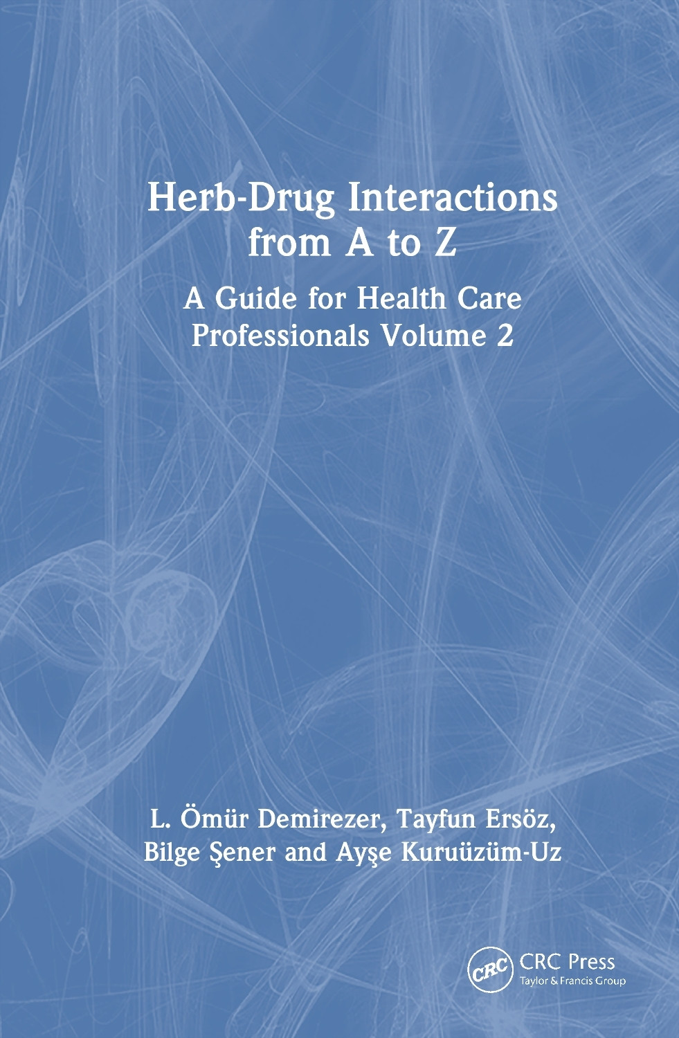 Herb-Drug Interactions from A to Z: A Guide for Health Care ...