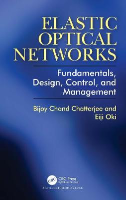 Elastic Optical Networks: Fundamentals, Design, Control, and Management ...