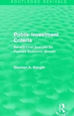 Public Investment Criteria: Benefit-Cost Analysis for Planned Economic ...
