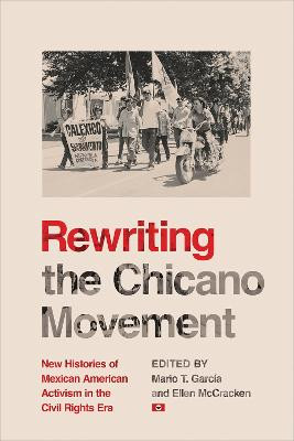 Rewriting the Chicano Movement: New Histories of Mexican American ...