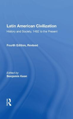 Latin American Civilization: "History and Society, 1492 to the Present ...