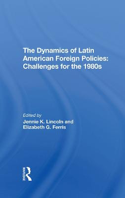 The Dynamics Of Latin American Foreign Policies: Challenges For The ...