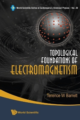 Topological Foundations Of Electromagnetism by Terence W. Barrett ...
