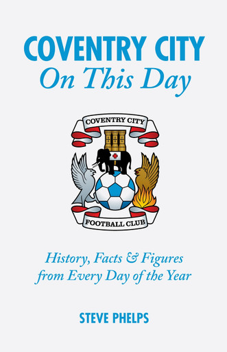 Coventry City On This Day: History, Facts & Figures from Every Day of ...