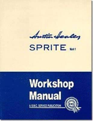 Austin Healey Sprite, Mk.I Workshop Manual: General Data and ...