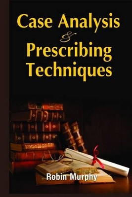 Case Analysing & Prescribing Techniques by Dr Robin Murphy - Booksplease