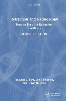 Refraction and Retinoscopy: How to Pass the Refraction Certificate Jonathan Park 9781032359137 ...