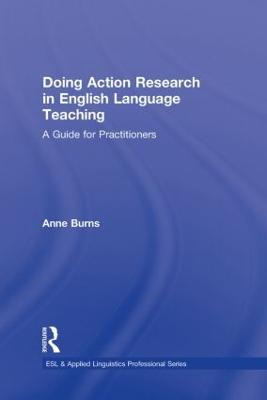 Doing Action Research in English Language Teaching: A Guide for ...