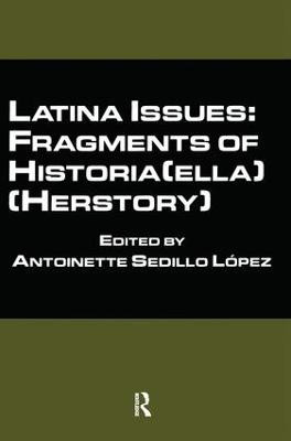 Latina Issues: Fragments of Historia(ella) (Herstory): Fragments of ...