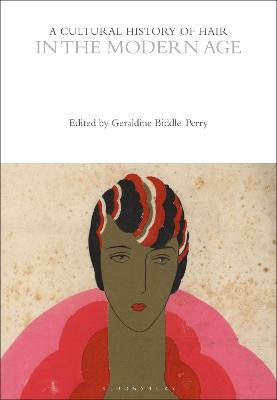 A Cultural History of Hair in the Modern Age Dr Geraldine Biddle-Perry ...