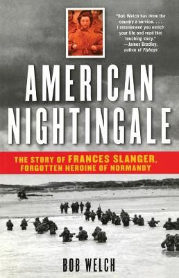American Nightingale: The Story of Frances Slanger, Forgotten Heroine ...