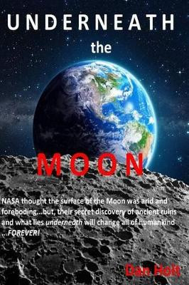 Underneath The Moon: NASA thought the surface of the Moon was arid and foreboding...but, their ...
