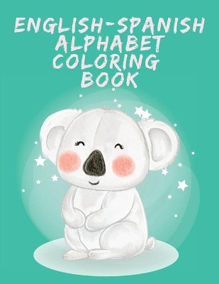English-Spanish Alphabet Coloring Book.Stunning Educational Book ...