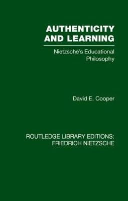 Authenticity and Learning: Nietzsche's Educational Philosophy by Mr David Cooper - Booksplease