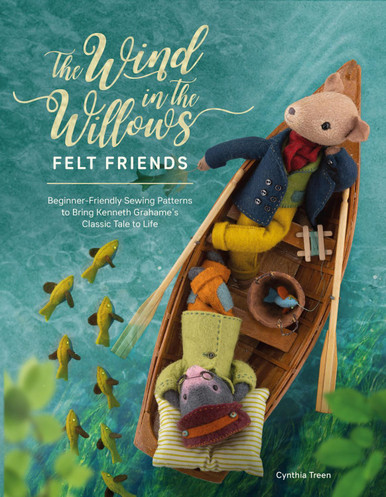 The Wind in the Willows Felt Friends: Beginner-friendly sewing patterns ...