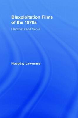 Blaxploitation Films of the 1970s: Blackness and Genre by Novotny ...