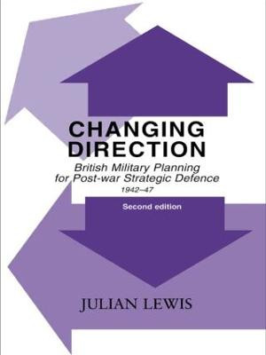 Changing Direction: British Military Planning for Post-war Strategic ...