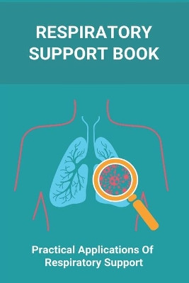 Respiratory Support Book: Practical Applications Of Respiratory Support ...