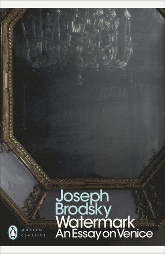 Watermark: An Essay on Venice by Joseph Brodsky - Booksplease